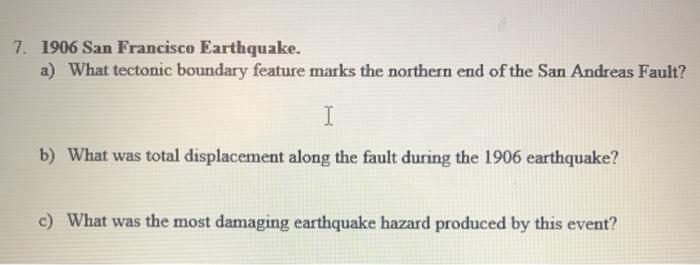 Solved 7. 1906 San Francisco Earthquake. a) What tectonic | Chegg.com