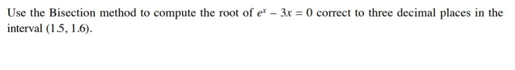 Solved Use the Bisection method to compute the root of | Chegg.com