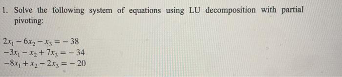 Solved 1. Solve the following system of equations using LU | Chegg.com