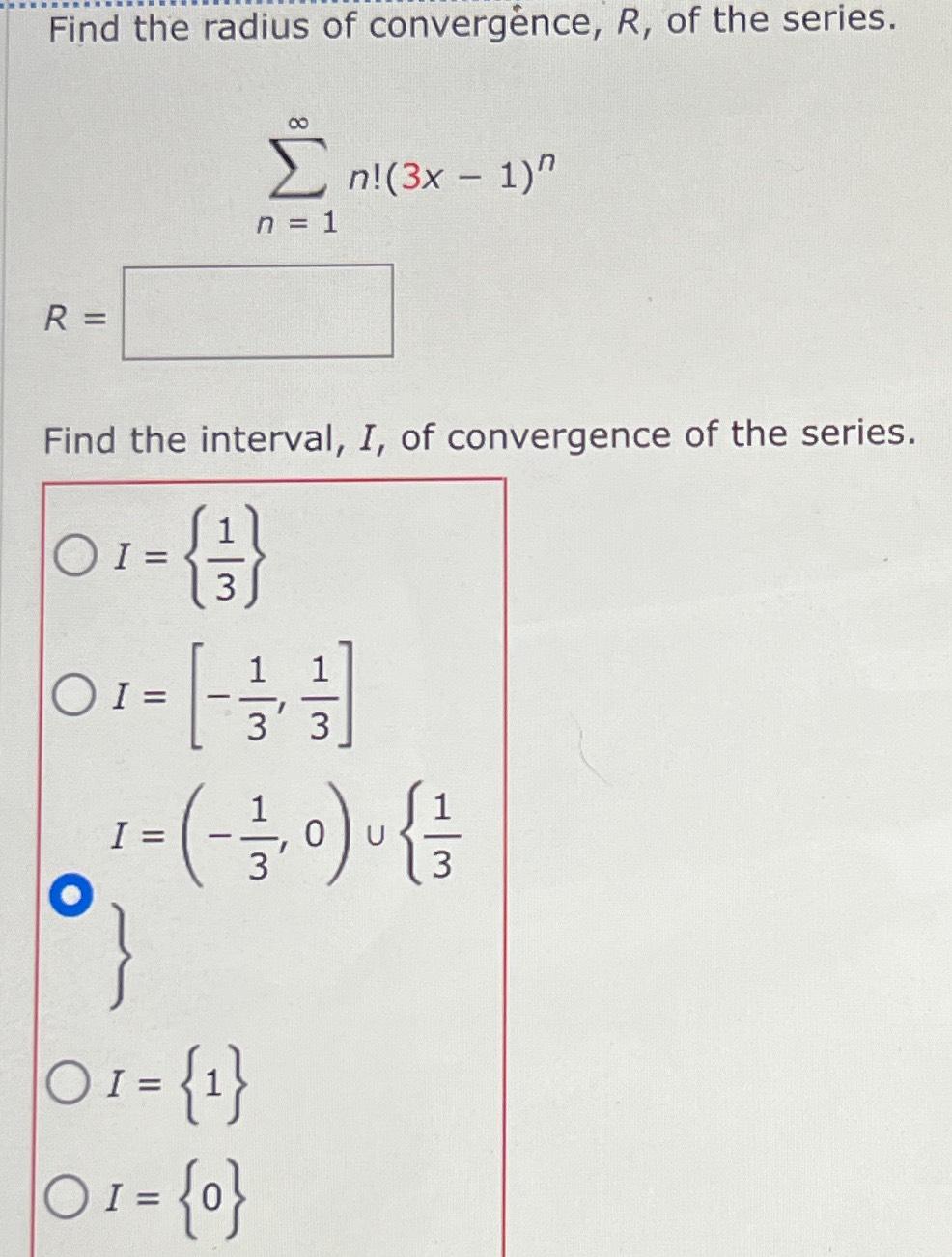 Solved Find the radius of convergence, R, ﻿of the | Chegg.com
