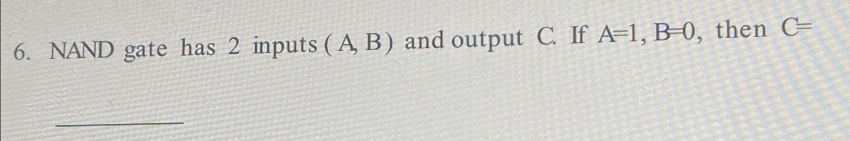 Solved NAND gate has 2 ﻿inputs ( A,B ) ﻿and output C. ﻿If | Chegg.com
