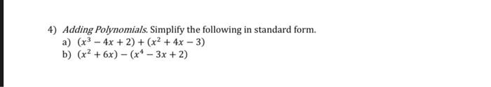 Solved 4) Adding Polynomials. Simplify the following in | Chegg.com