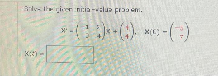 Solved Solve the given initial-value problem. [ | Chegg.com