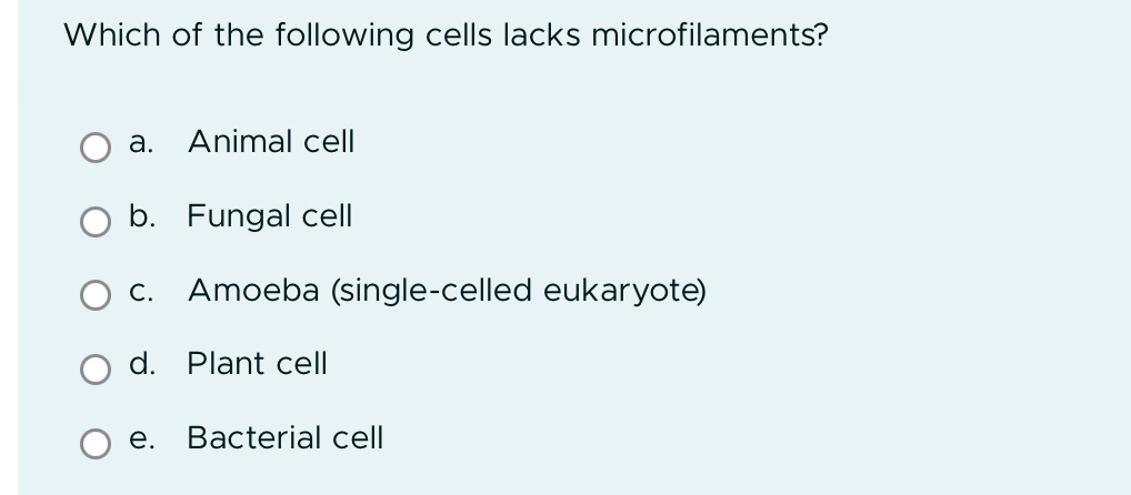 Solved Which of the following cells lacks microfilaments?a. | Chegg.com