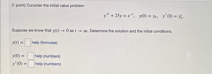 Solved (1 point) Consider the initial value problem y" + 25y | Chegg.com