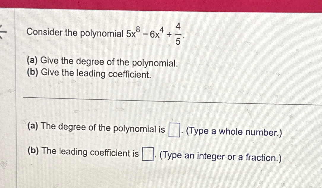 Solved Consider the polynomial 5x8-6x4+45(a) ﻿Give the | Chegg.com