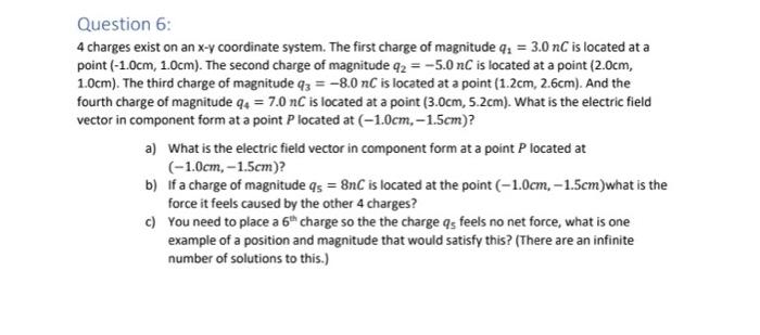 Solved Question 6: 4 charges exist on an x−y coordinate | Chegg.com
