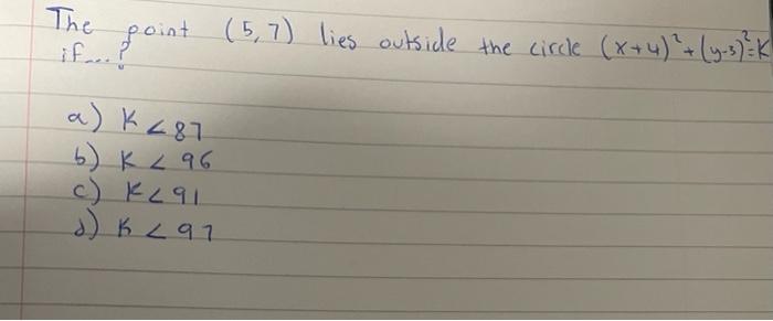 Solved The point (5,7) lies outside the circle | Chegg.com
