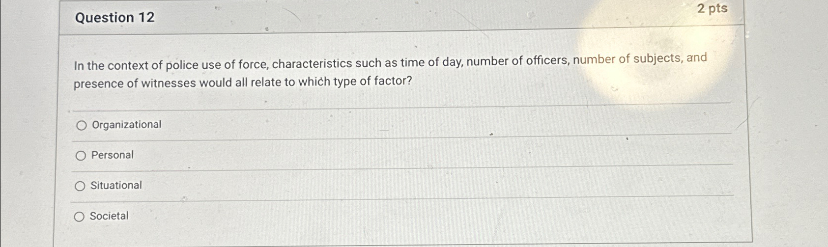 Solved Question 122 ﻿ptsIn the context of police use of | Chegg.com