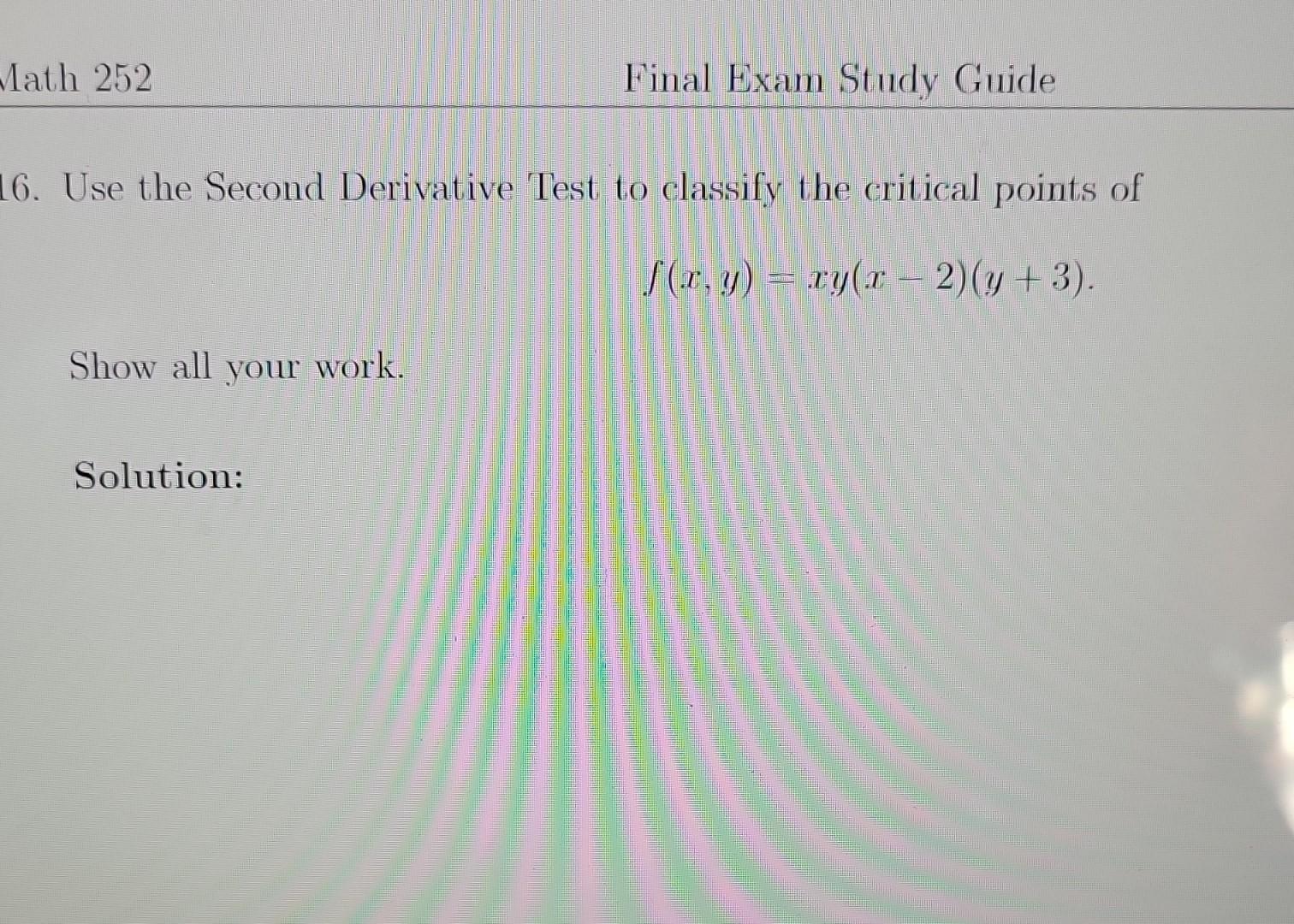 Solved 6. Use the Second Derivative Test to classify the | Chegg.com