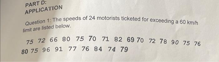 Solved Question 1: The speeds of 24 motorists ticketed for | Chegg.com