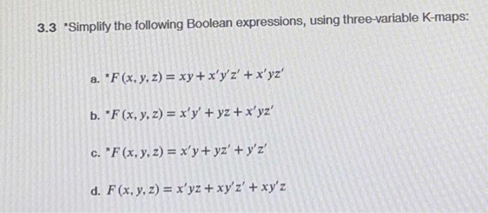 Solved 3.3 *Simplify the following Boolean expressions, | Chegg.com
