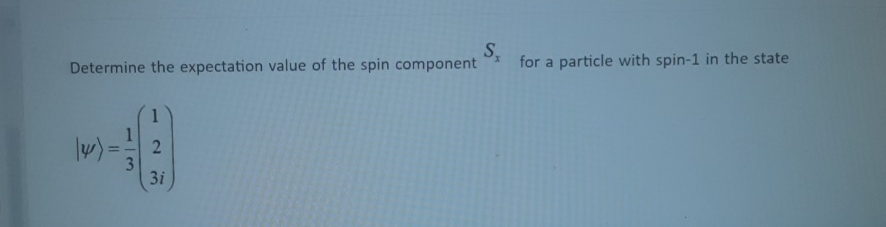 Solved Determine the expectation value of the spin component | Chegg.com