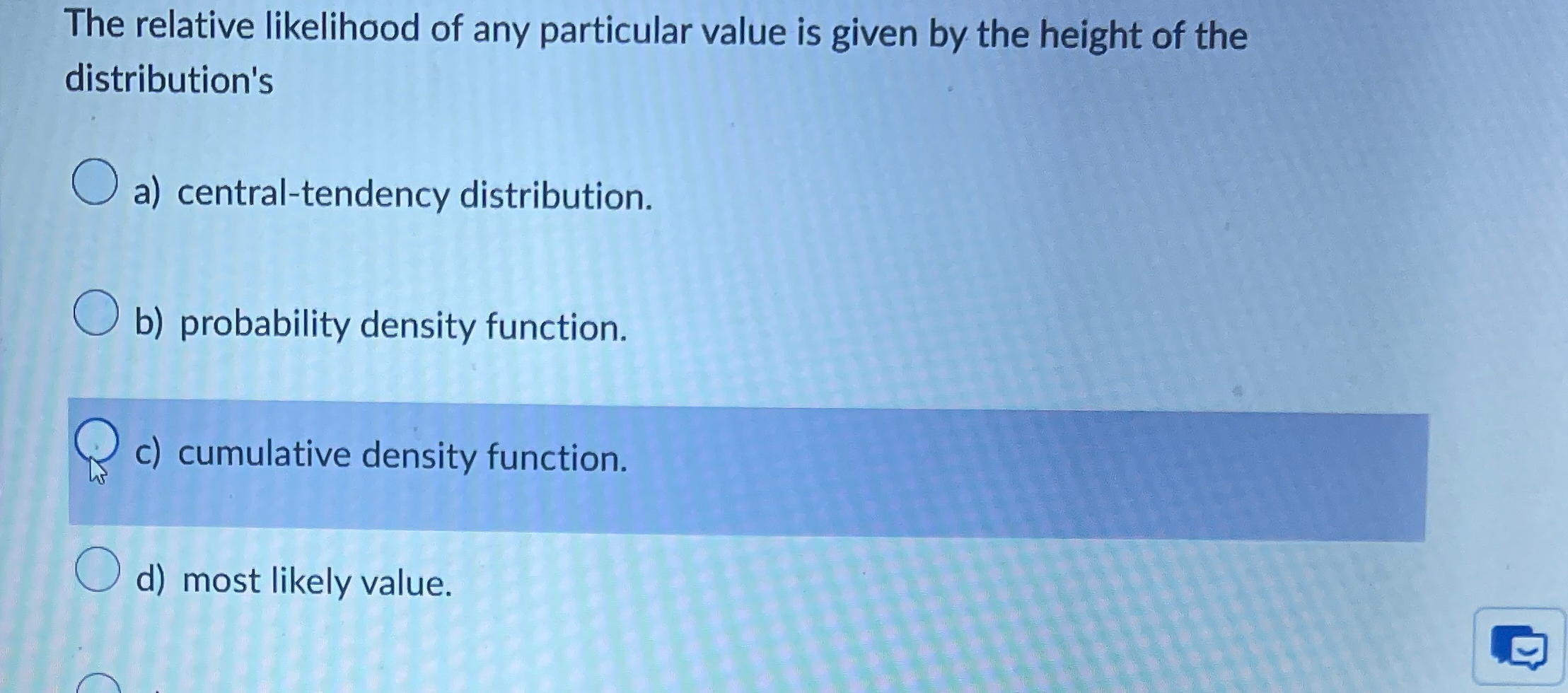 Solved The relative likelihood of any particular value is | Chegg.com