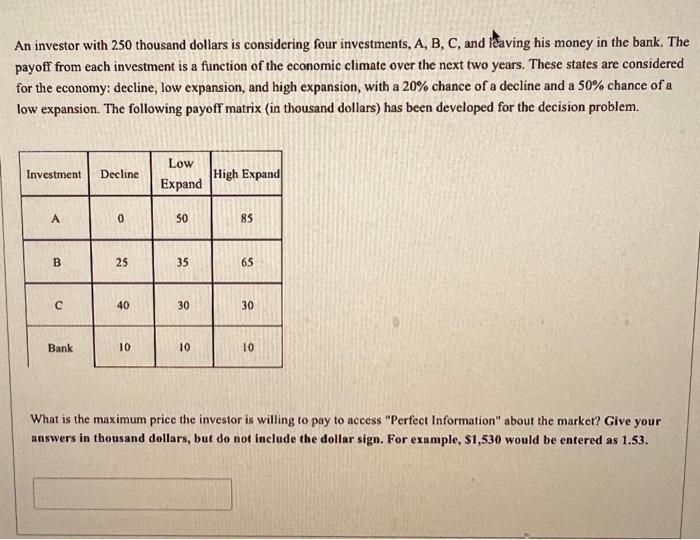 Solved An investor with 250 thousand dollars is considering | Chegg.com