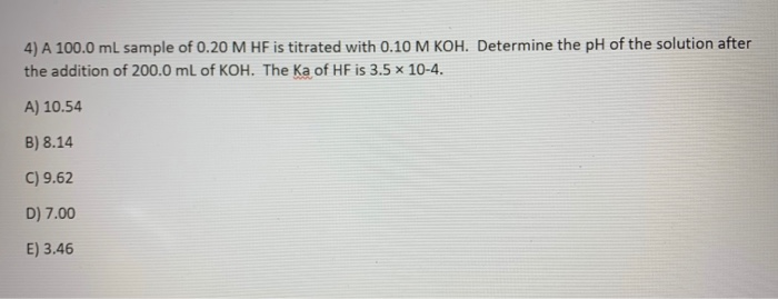 Solved 4) A 100.0 mL sample of 0.20 M HF is titrated with | Chegg.com