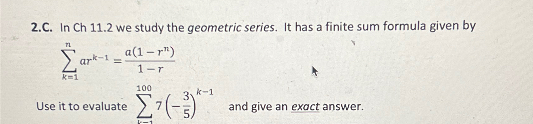Solved 2.C. ﻿In Ch 11.2 ﻿we study the geometric series. It | Chegg.com
