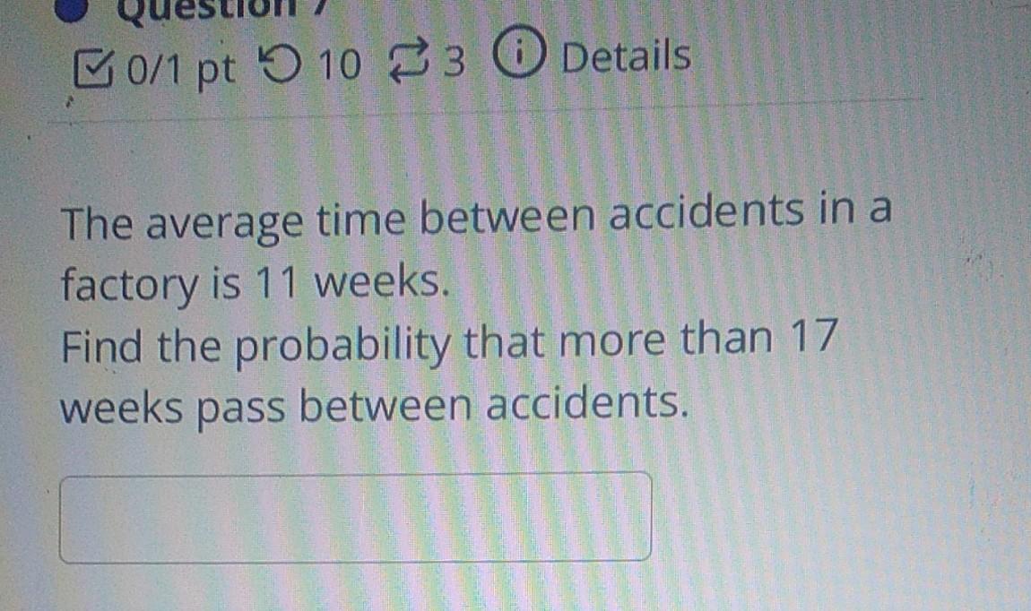 Solved The average time between accidents in a factory is 11 | Chegg.com