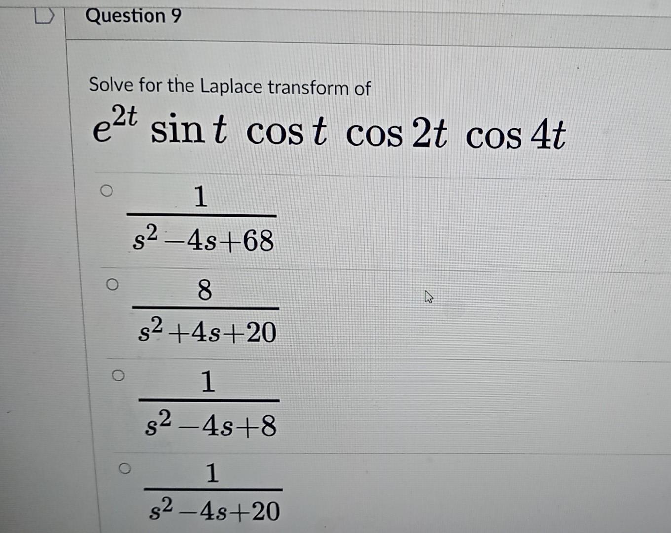 Solved Question 9 Solve for the Laplace transform of e2t | Chegg.com