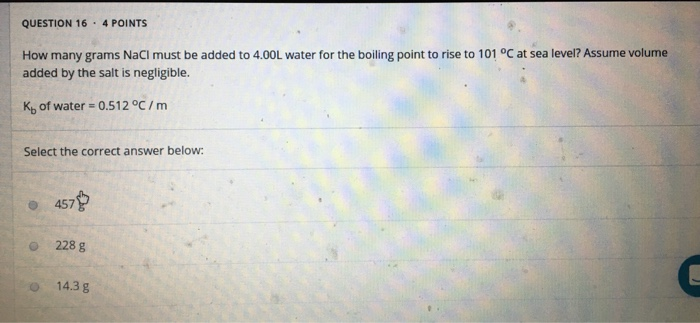 Solved QUESTION 16.4 POINTS How many grams NaCl must be | Chegg.com