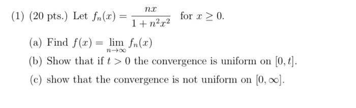 Solved nc (1) (20 pts.) Let fn(2) = for x > 0. 1+ n2r2 n- | Chegg.com