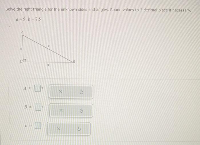 Solved Solve the right triangle for the unknown sides and | Chegg.com
