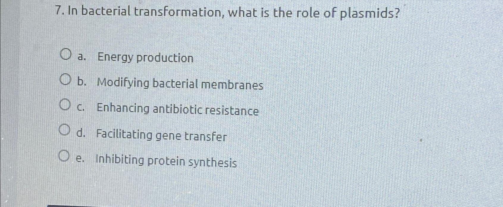 Solved In bacterial transformation, what is the role of | Chegg.com