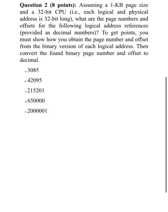 Solved Question 2 (8 points): Assuming a 1-KB page size and | Chegg.com