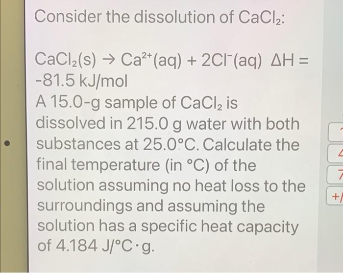Solved Consider the dissolution of CaCl2: CaCl2(s) → Ca2+ | Chegg.com