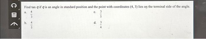 Solved Find tan q if q is an angle in standard position and | Chegg.com