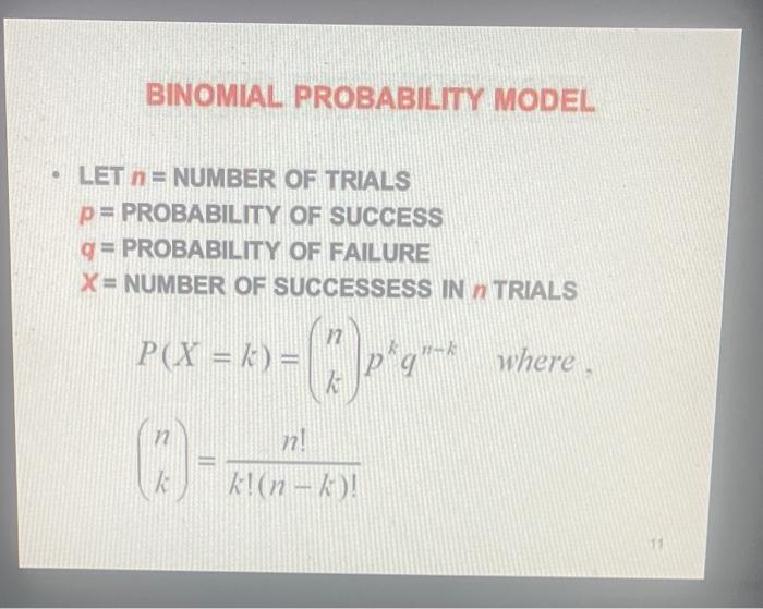 Solved BINOMIAL PROBABILITY MODEL LET n= NUMBER OF TRIALS p= | Chegg.com