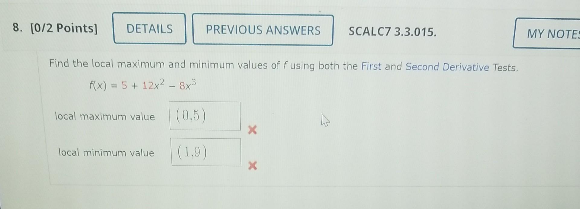 Solved 8. [0/2 Points] SCALC7 3.3.015. Find the local | Chegg.com