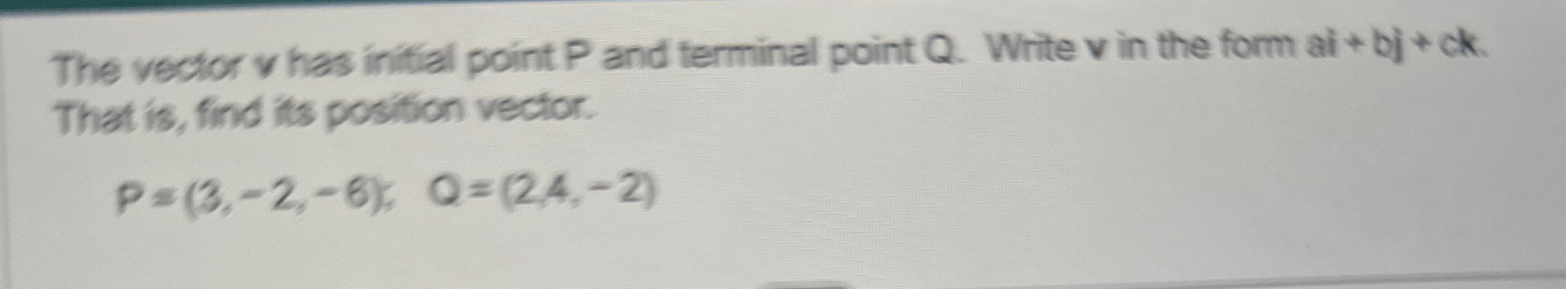 Solved The vector v ﻿has initial point P ﻿and terminal point | Chegg.com