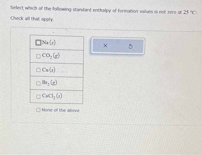 Solved Select which of the following standard enthalpy of | Chegg.com