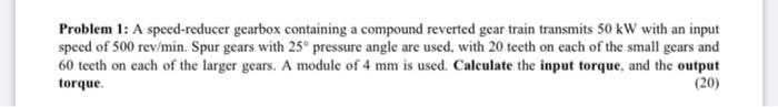 Solved Problem 1: A speed-reducer gearbox containing a | Chegg.com