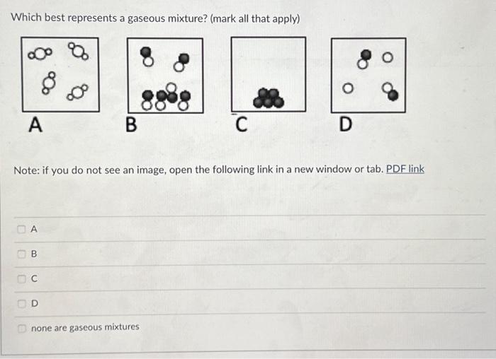 Solved Which best represents a gaseous mixture? (mark all | Chegg.com