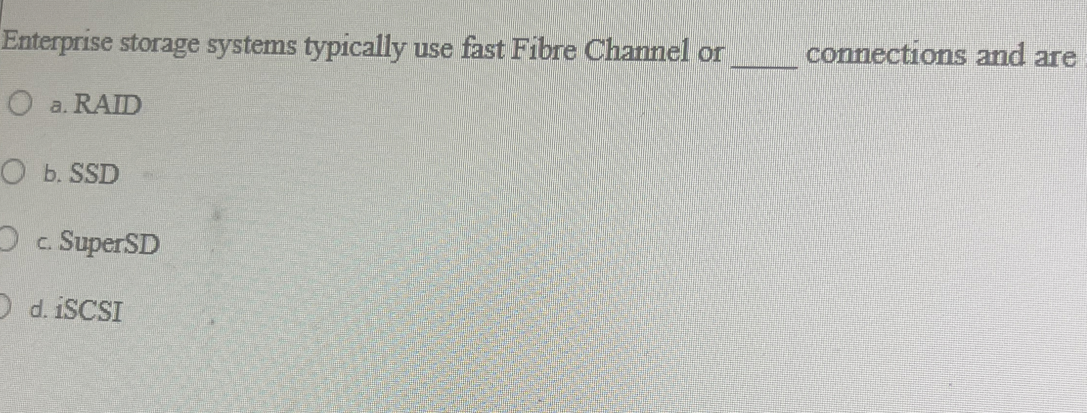 Enterprise storage systems typically use fast Fibre | Chegg.com