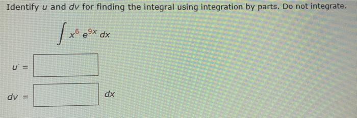 Solved Identify u and dv for finding the integral using | Chegg.com