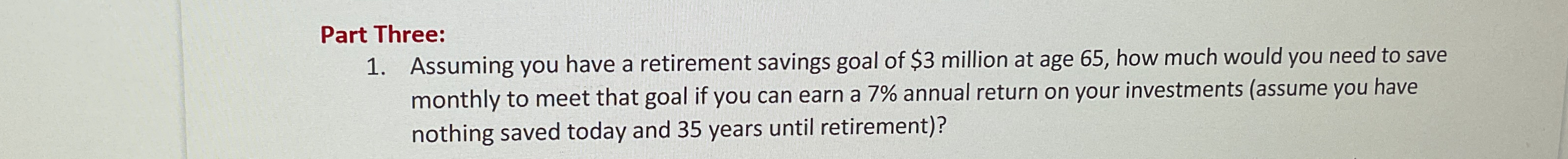 Solved Part Three:Assuming you have a retirement savings | Chegg.com