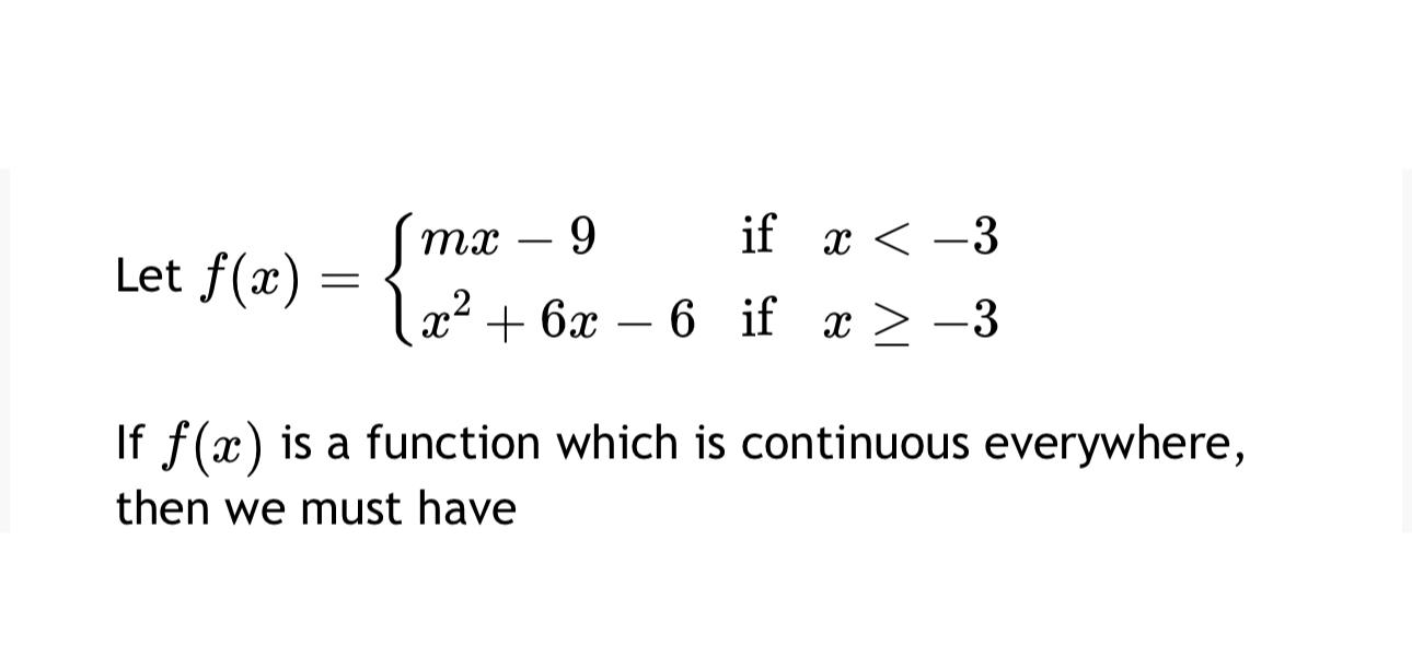 Solved Let f(x)={mx-9 if x