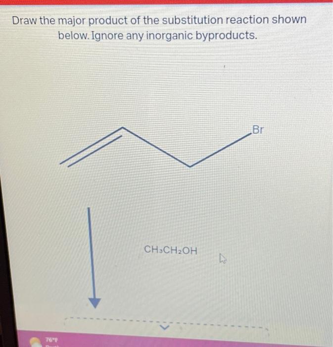 Solved Draw the major product of the substitution reaction | Chegg.com