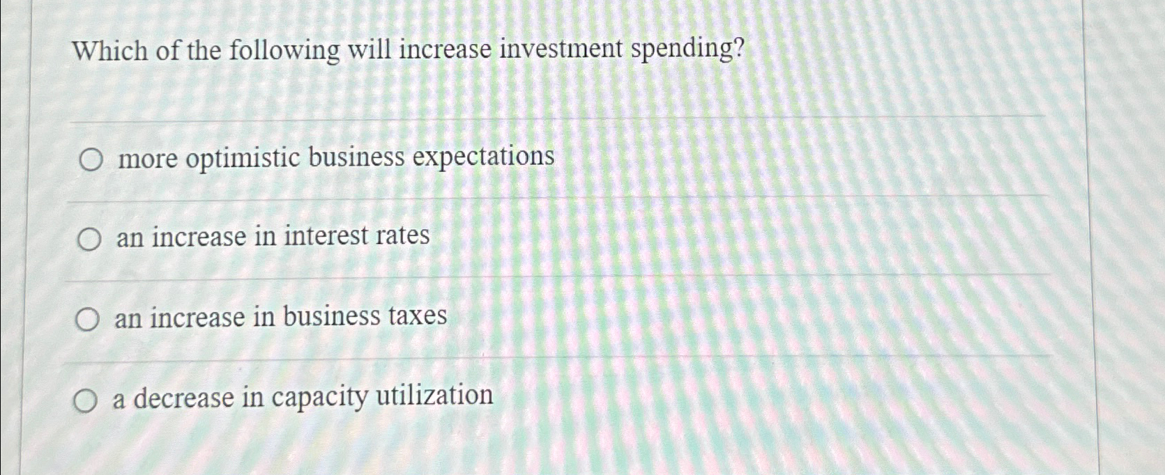 Solved Which of the following will increase investment | Chegg.com