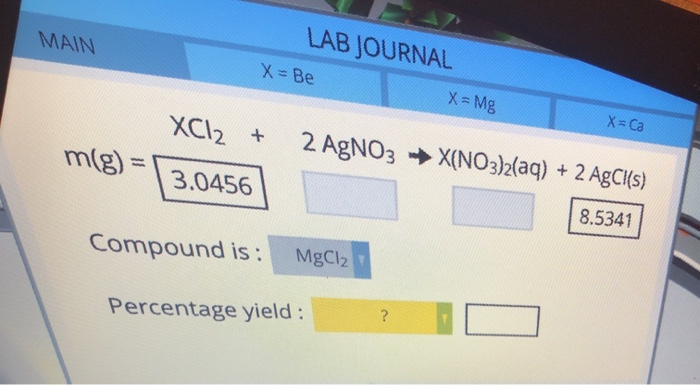 Solved MAIN LAB JOURNAL x=Be X = Mg X=Ca XCl2 + m(g) = | Chegg.com