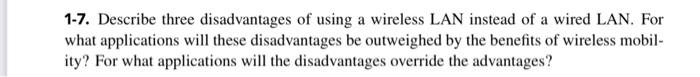 1-7. Describe three disadvantages of using a wireless | Chegg.com