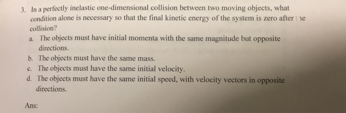 Solved 3 In A Perfectly Inelastic One Dimensional Collision