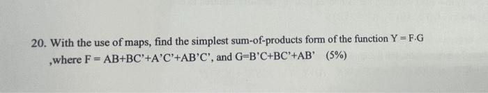 Solved 20. With the use of maps, find the simplest | Chegg.com