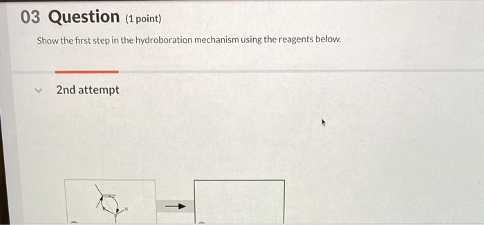 Solved Show the first step in the hydroboration mechanism | Chegg.com