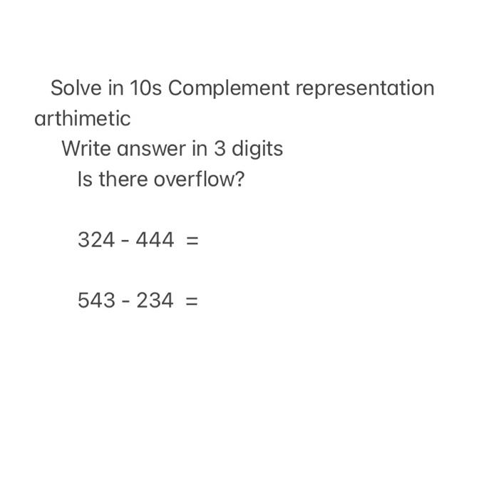 Solved Solve in 10s Complement representation arthimetic | Chegg.com