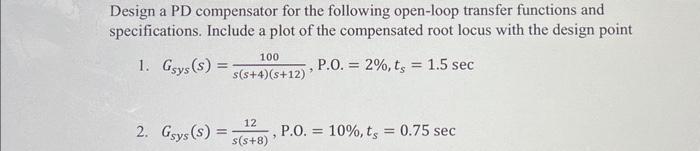 Solved Design a PD compensator for the following open-loop | Chegg.com