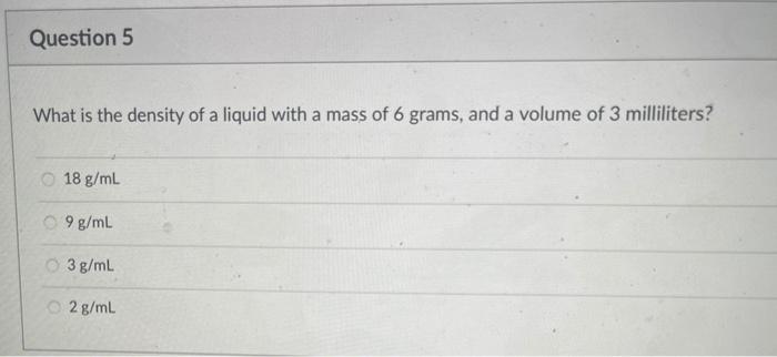 Solved Question 5 What is the density of a liquid with a | Chegg.com